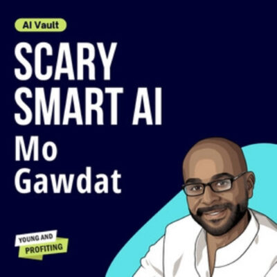 Mo Gawdat: The Terrifying Rise of AI and What Humans Must Do to Thrive ...